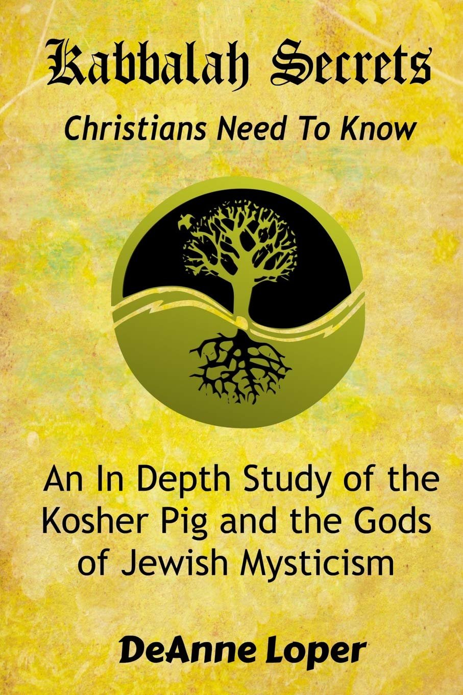 Kabbalah Secrets Christians Need to Know with guest DeAnne Loper ...
